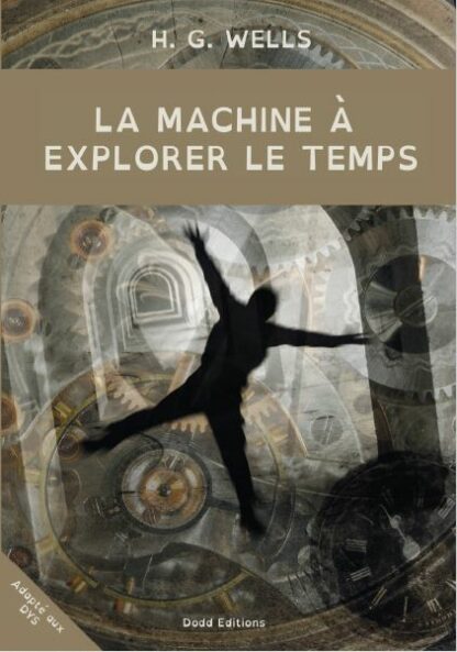 La Machine à Explorer le Temps – H.G. Wells - Dodd Editions, la lecture ...